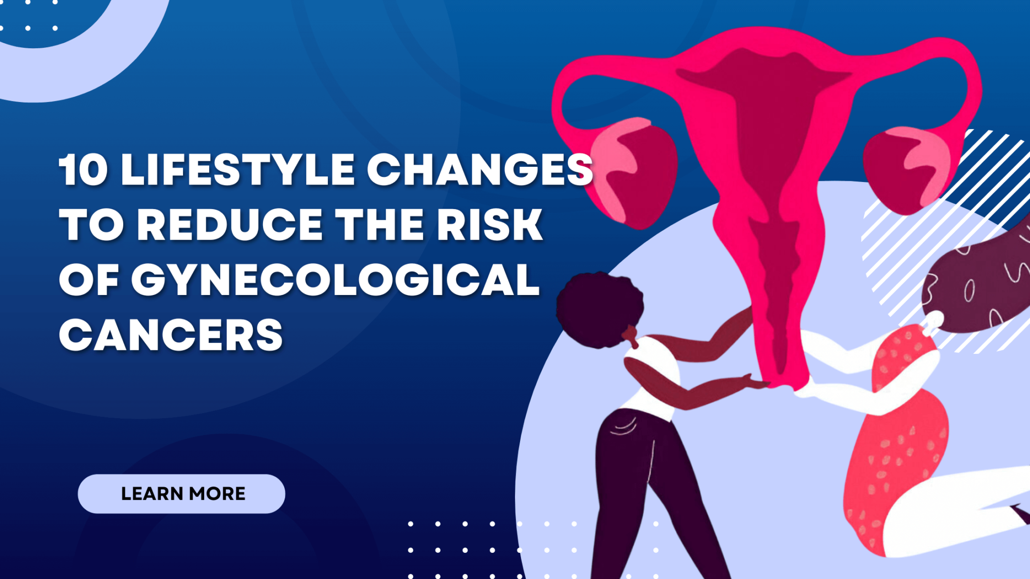 10 Lifestyle Changes To Reduce The Risk Of Gynecological Cancers ...